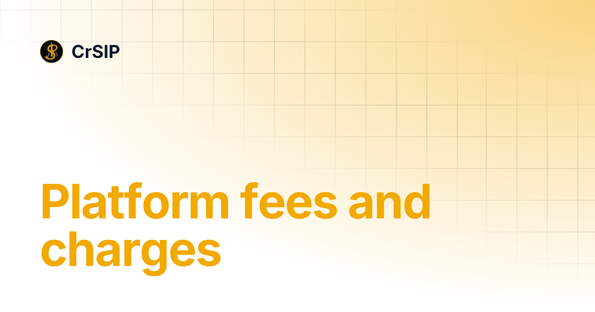 Platform fees and charges | CrSIP